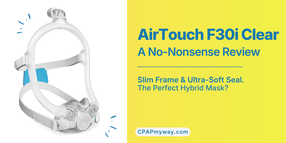 ResMed AirTouch F30i: Comfort vs. Clear – Which CPAP Mask is Best ...